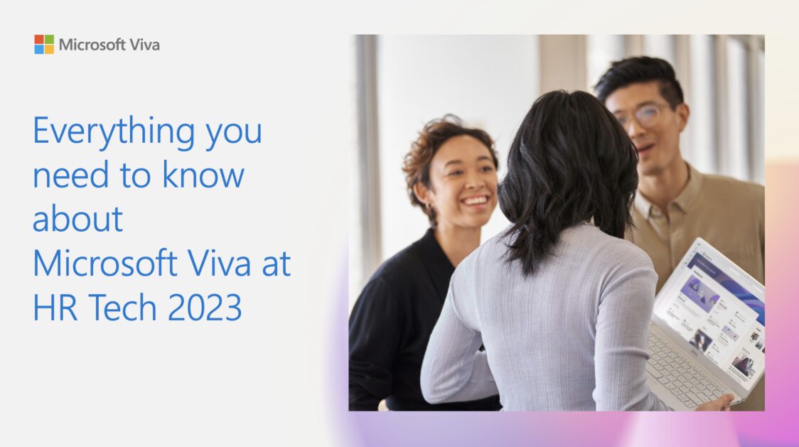 Exploring Next-Gen AI with Microsoft Viva at HR Tech 2023: Future ...